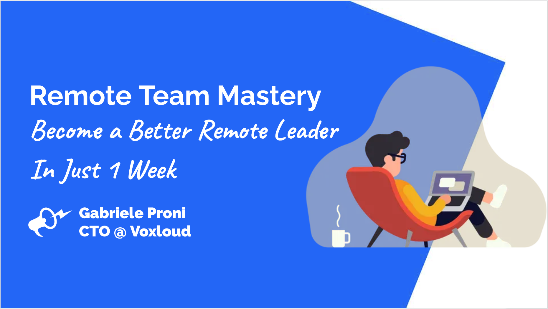 Remote Team Mastery: Master Remote Team Leading in 1 week