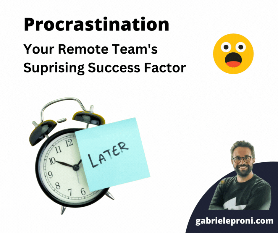 Procrastination: Your Remote Team's Suprising Success Factor